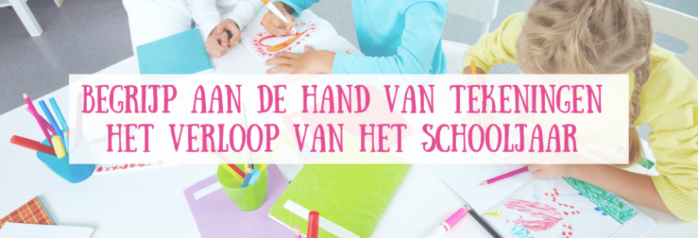 Begrijp aan de hand van tekeningen het verloop van het schooljaar ...